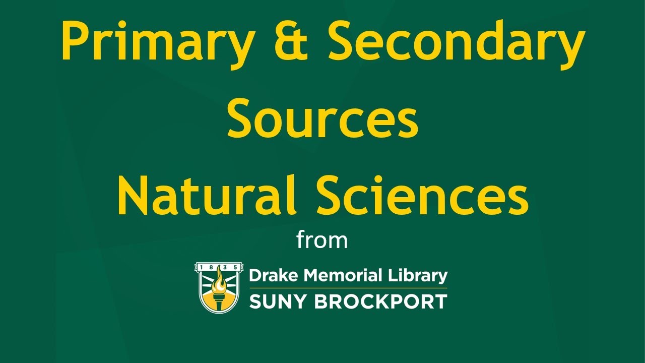 Natural Sciences Primary & Secondary Sources - YouTube
