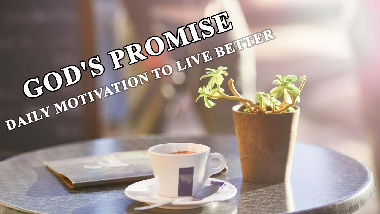 God's Promise : Daily Motivation To Live Better - Inspirational ...