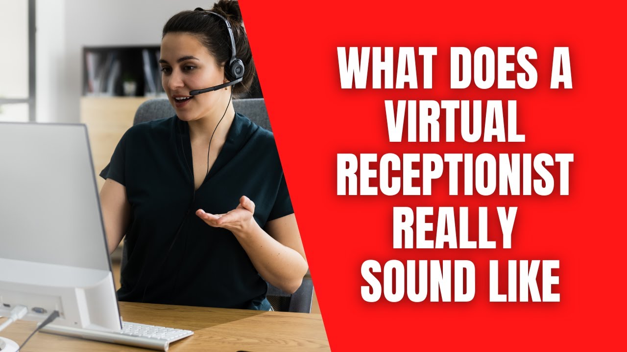 What Does A Virtual Receptionist Really Sound Like? Check this out ...