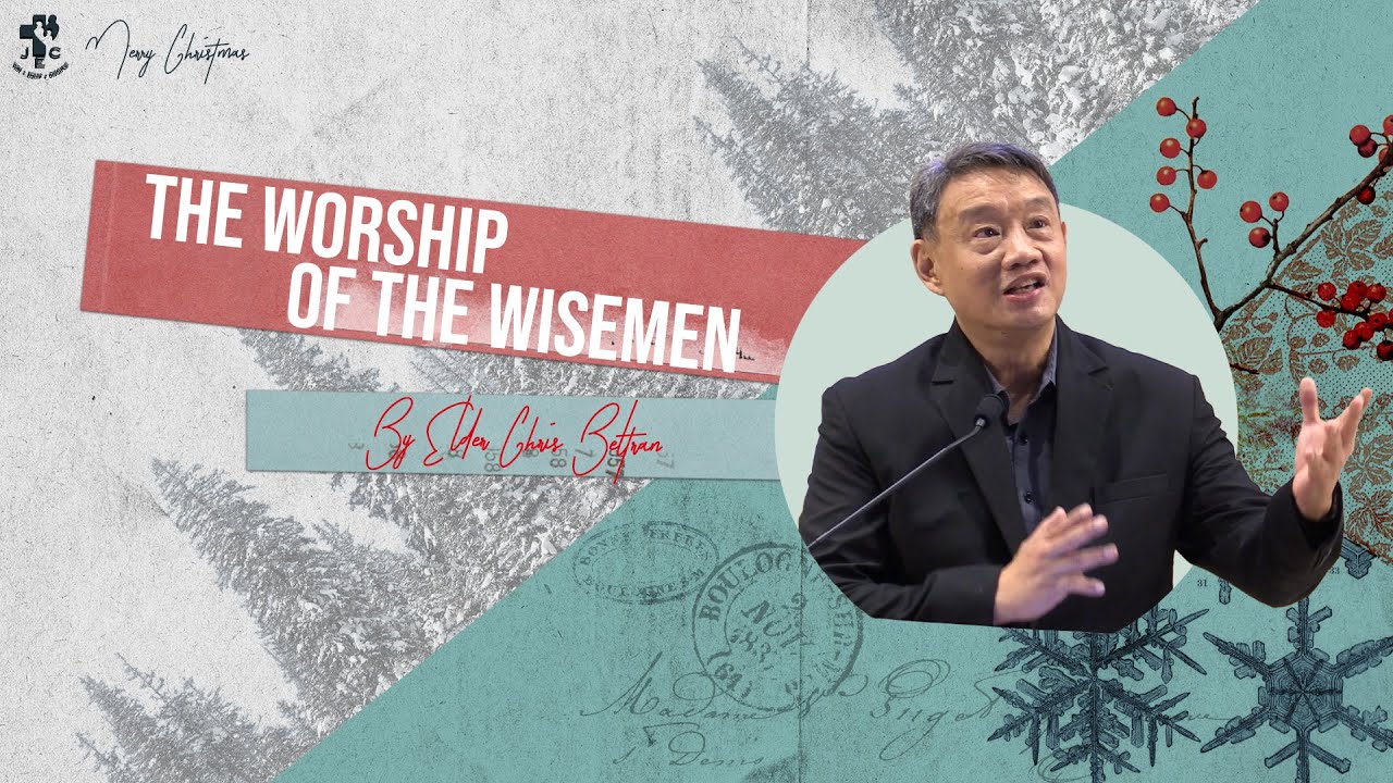 The Worship of the Wisemen | Elder Chris Beltran - YouTube