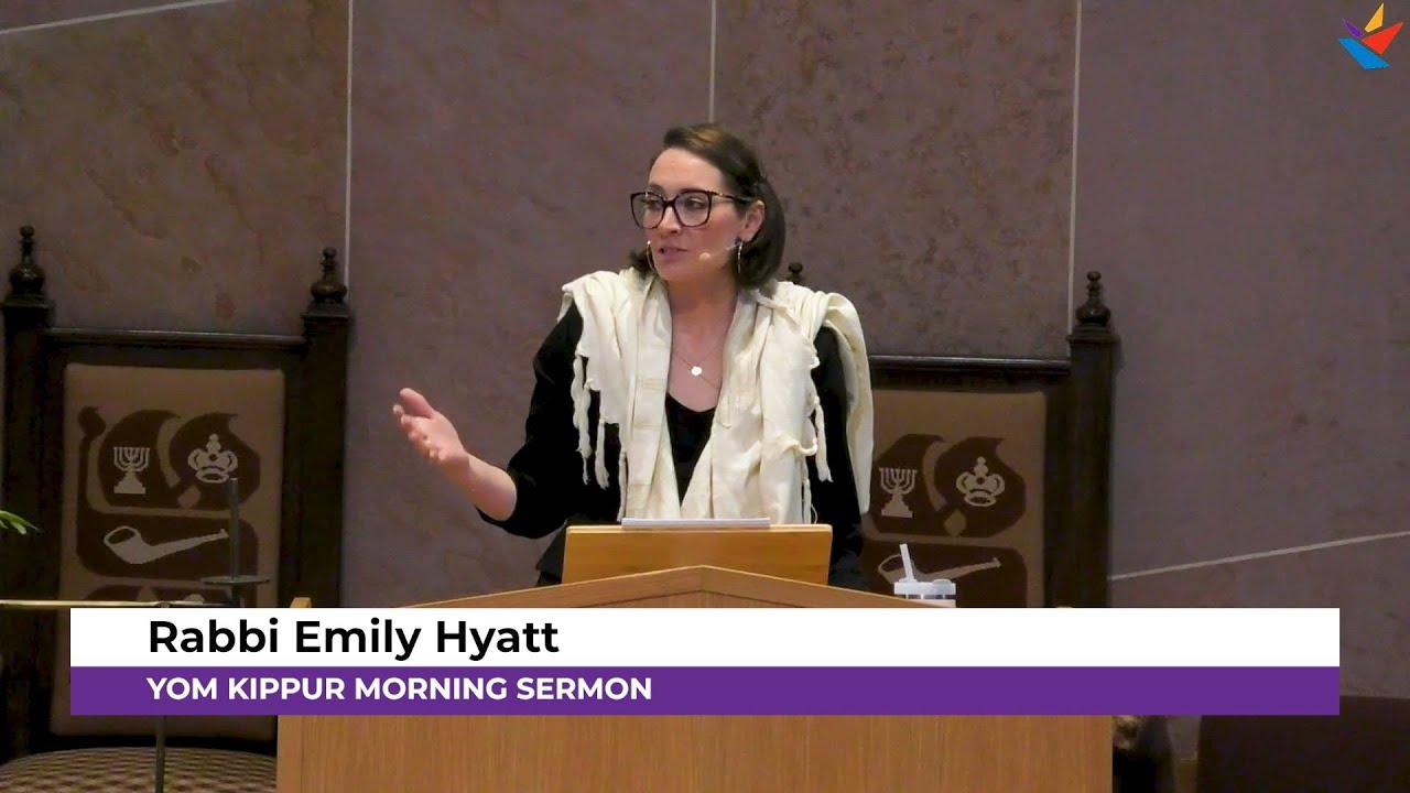 Yom Kippur Morning Sermon | Rabbi Emily Hyatt | High Holy Days 2024/ ...