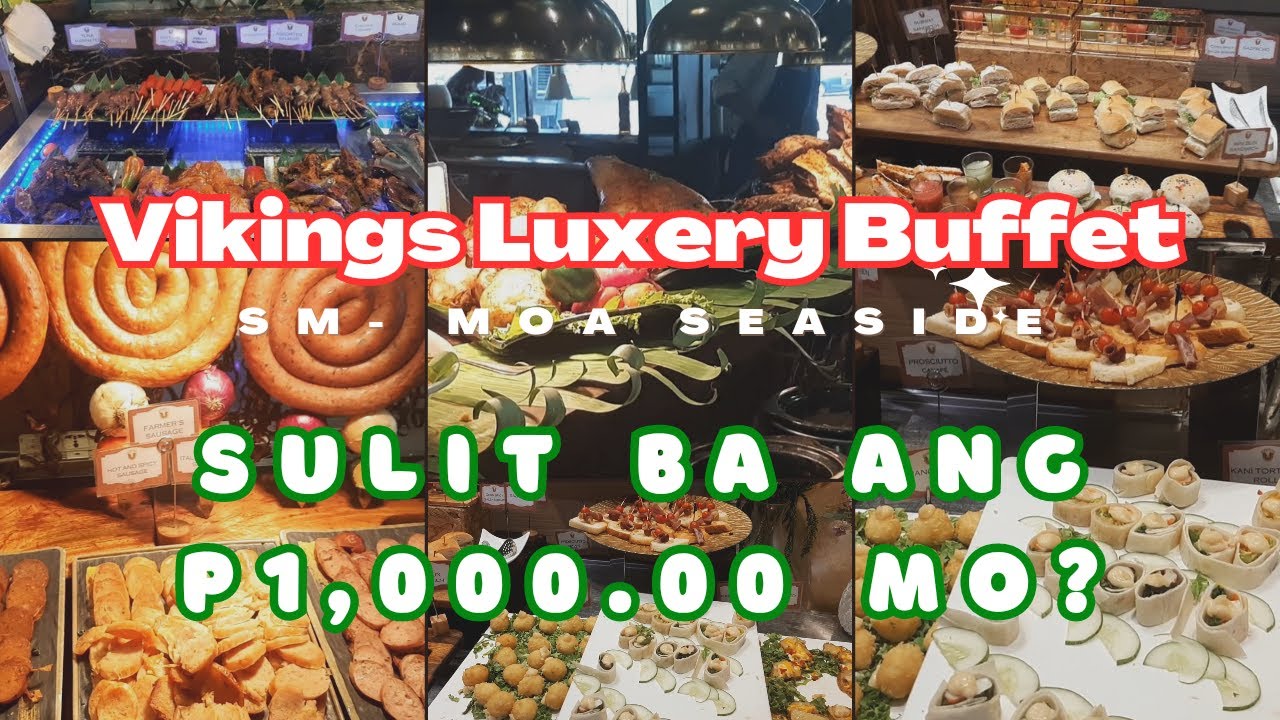 VIKINGS LUXERY BUFFET | SULIT BA ANG 1K MO? | SM MALL OF ASIA SEASIDE ...