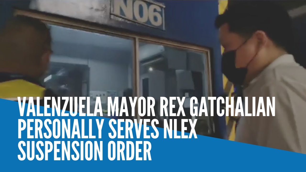 Valenzuela Mayor Rex Gatchalian personally serves NLEx suspension order ...