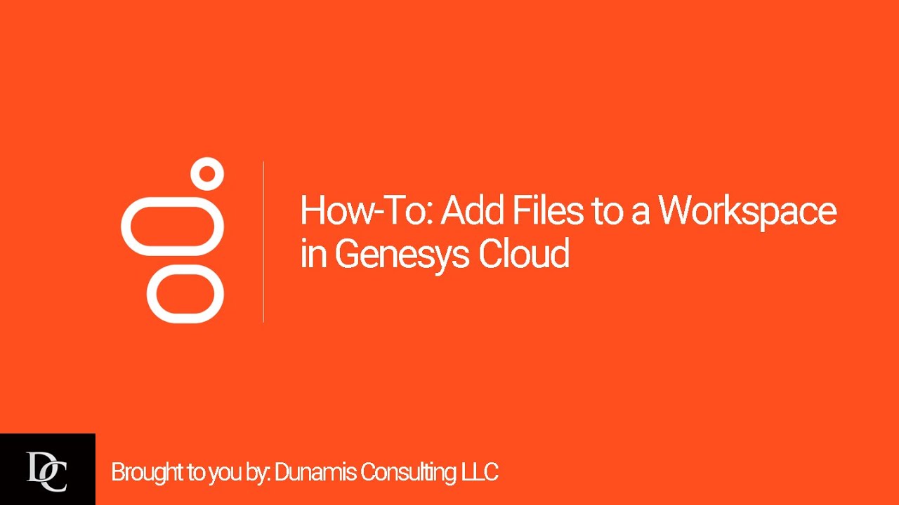How-To: Add Files to a Workspace in Genesys Cloud - YouTube