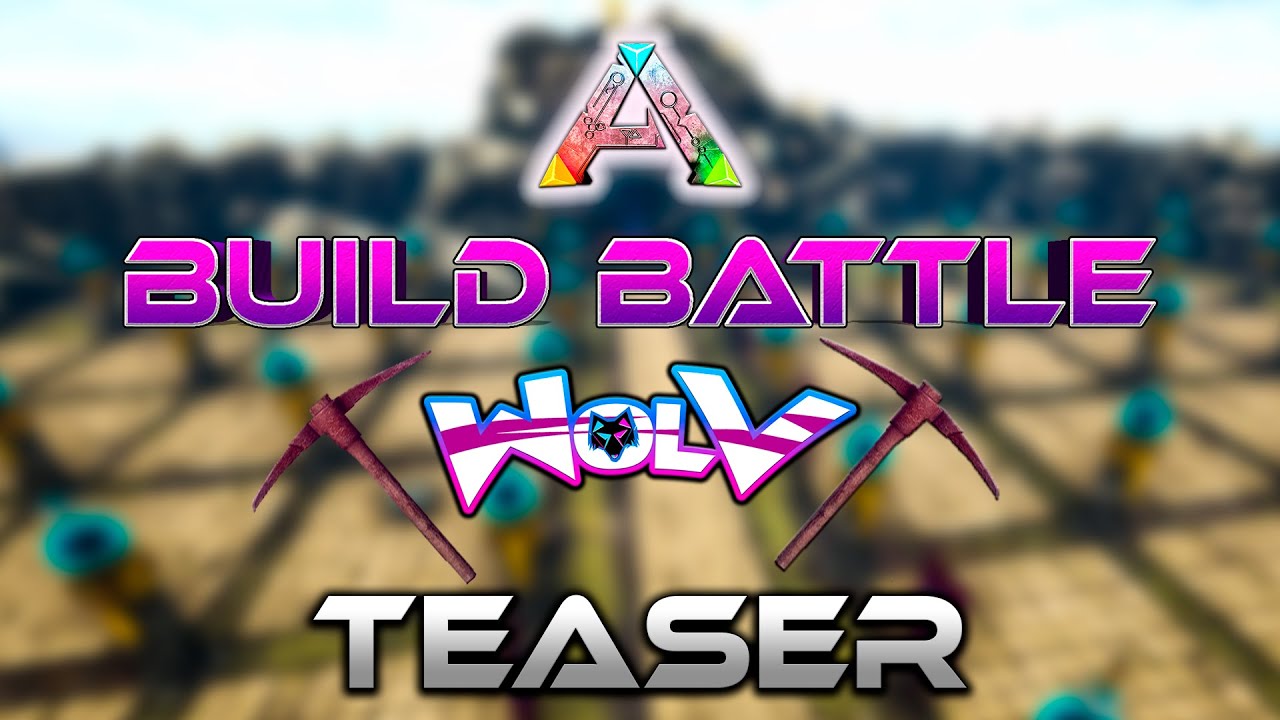 ⚒ WOLV BUILD BATTLE ⚒ TEASER - ARK | Nuevo Evento 👀 - YouTube