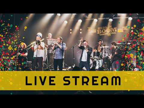 Live Stream: Berlin Boom Orchestra + Team Rub-a-Dub Berlin