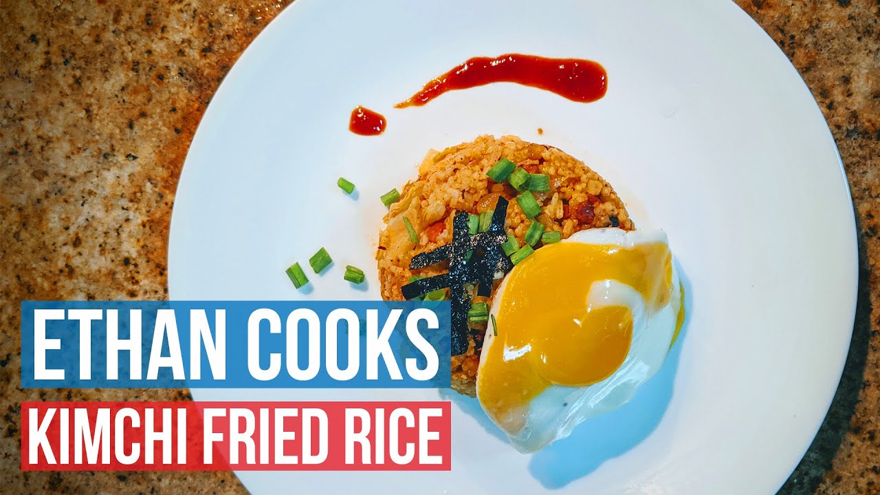 Ethan Cooks Kimchi Fried Rice - YouTube