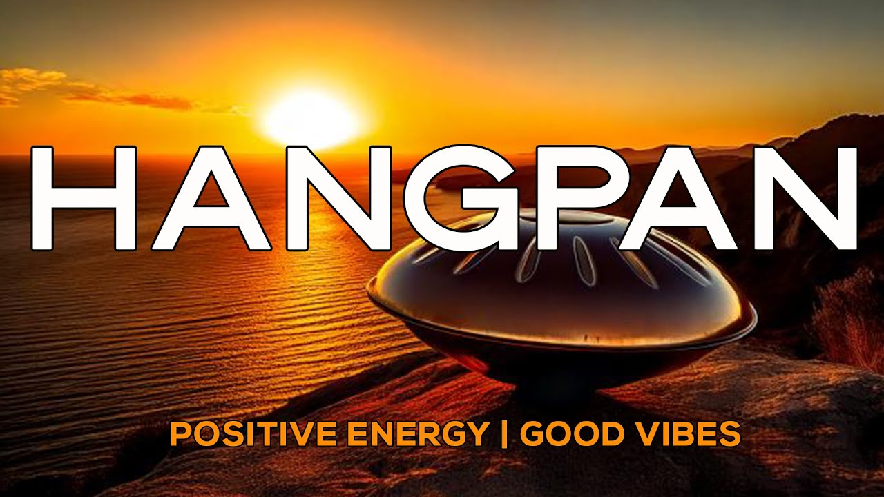 Relaxing Hang Drum music | Positive energy | Good vibes - YouTube