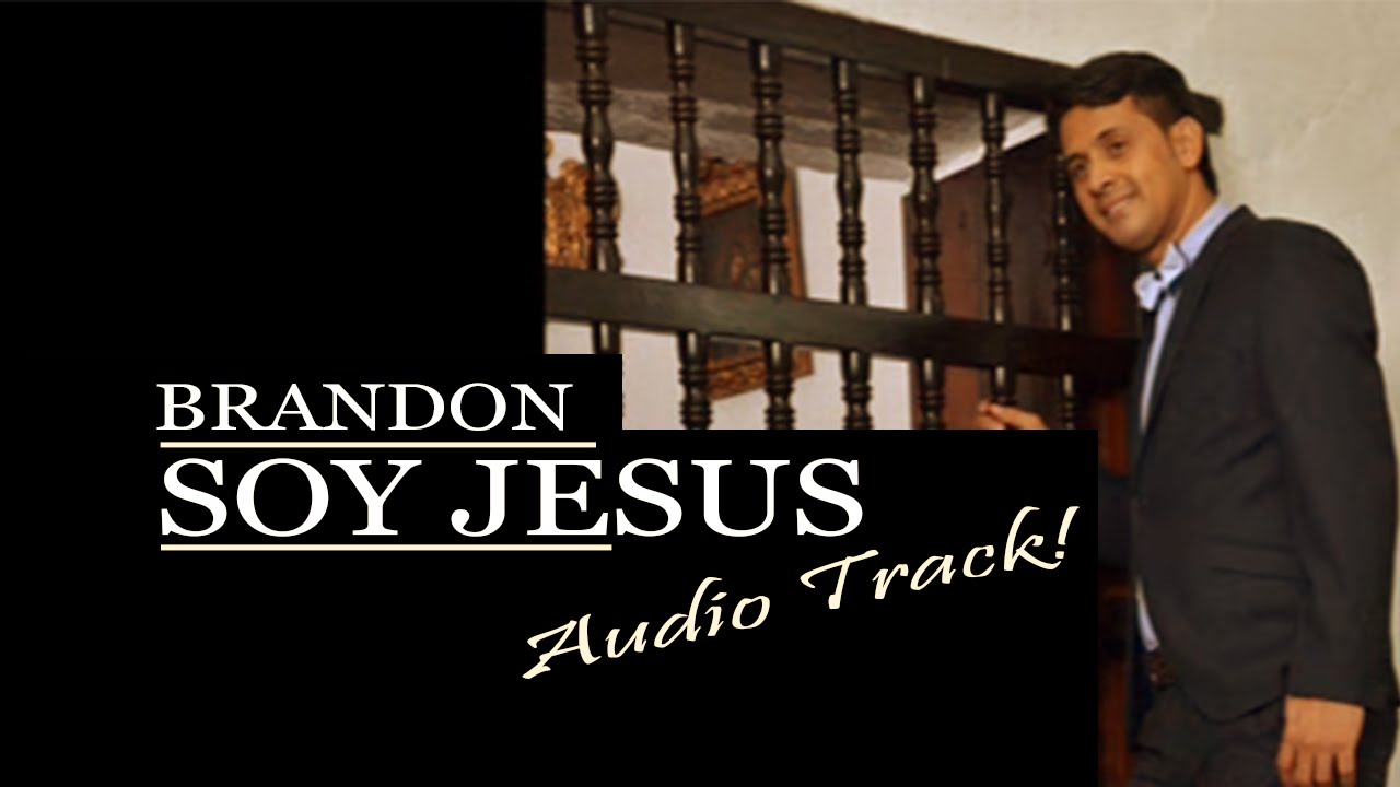 Brandon Echavarria - Soy Jesús (Audio) - YouTube