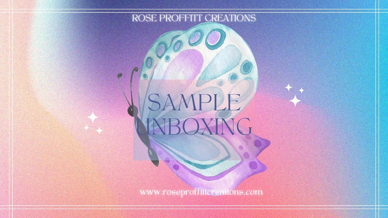 ROSE PROFFITT CREATIONS - OPENING SAMPLES - YouTube