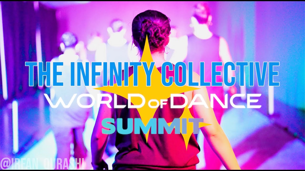THE INFINITY COLLECTIVE @worldofdance summit! Feat. Phenom, Inside Out, DLD Legacies, Barrio, M ...