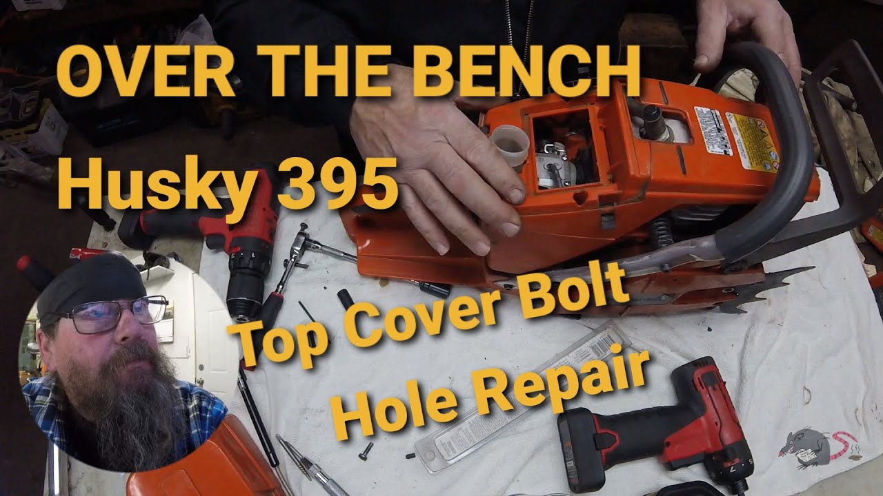 Husky 395 Top Cover Bolt Hole Repair - YouTube