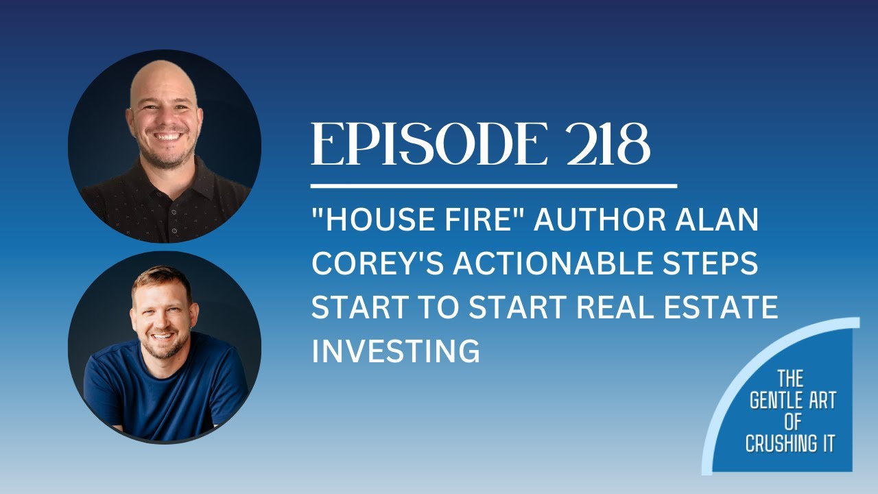 EP 218: "House FIRE" author Alan Corey's actionable steps start to ...