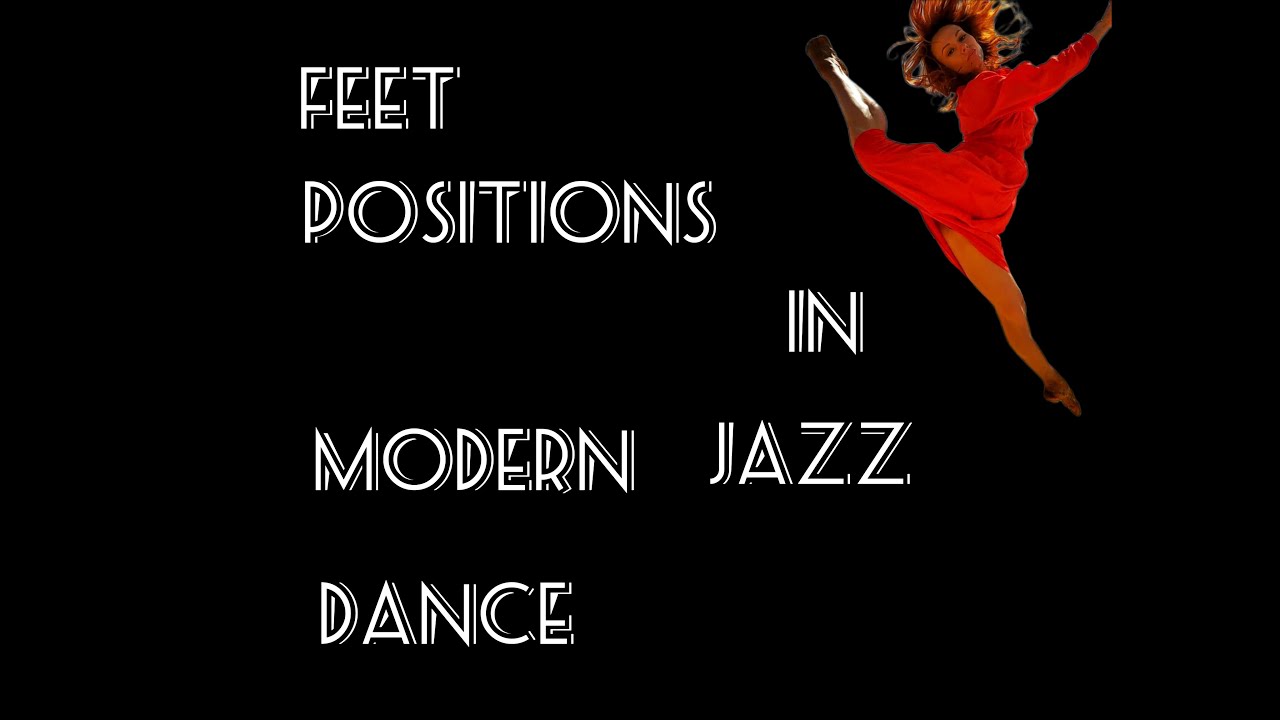 Modern Jazz Dance: Essential Feet Positions Revealed! - YouTube