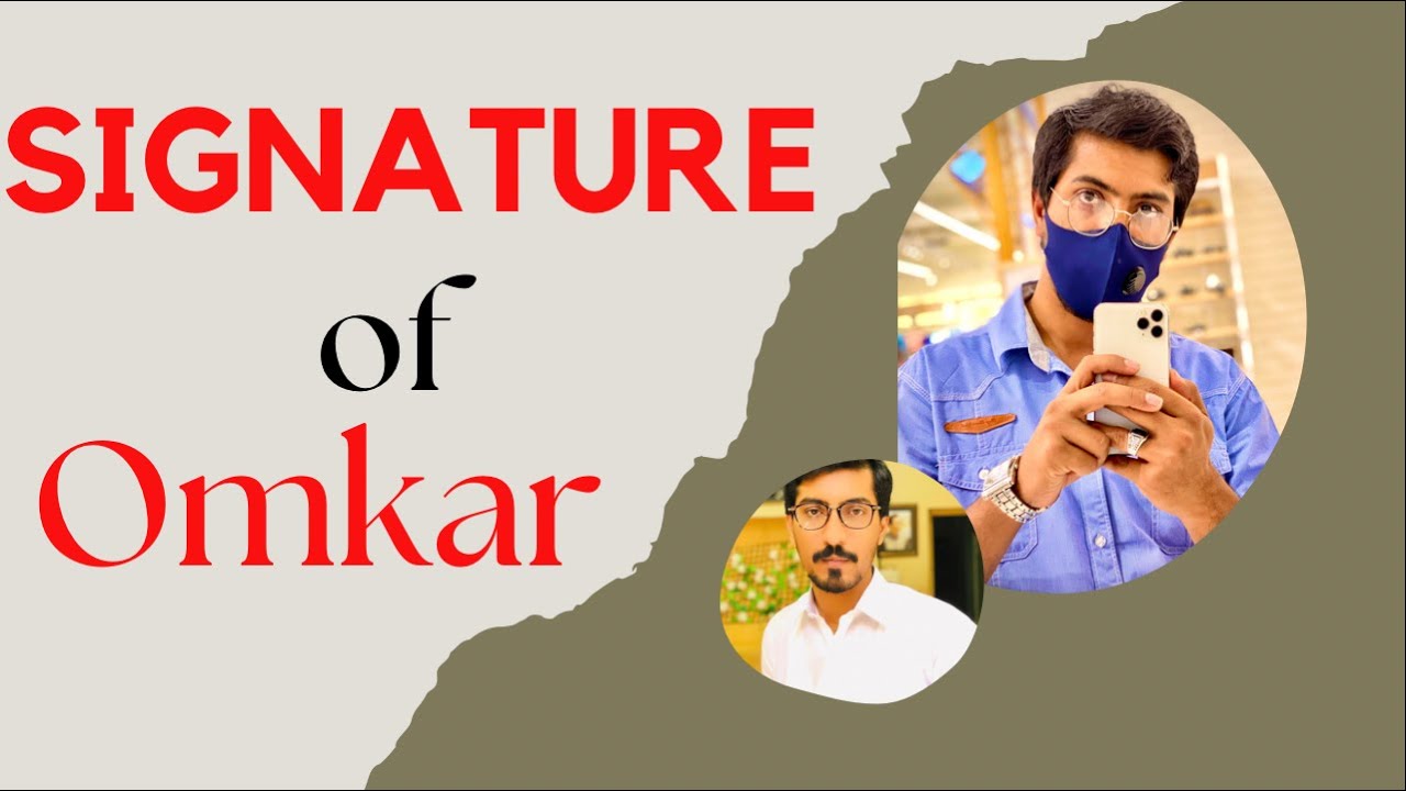 Signature of Omkar - YouTube