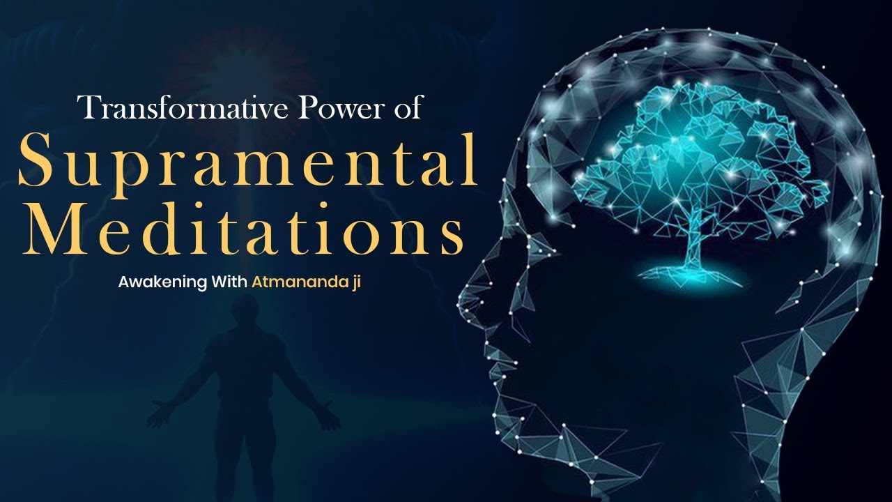 Transformative Power of Supramental Meditations for Enhanced Cognition ...