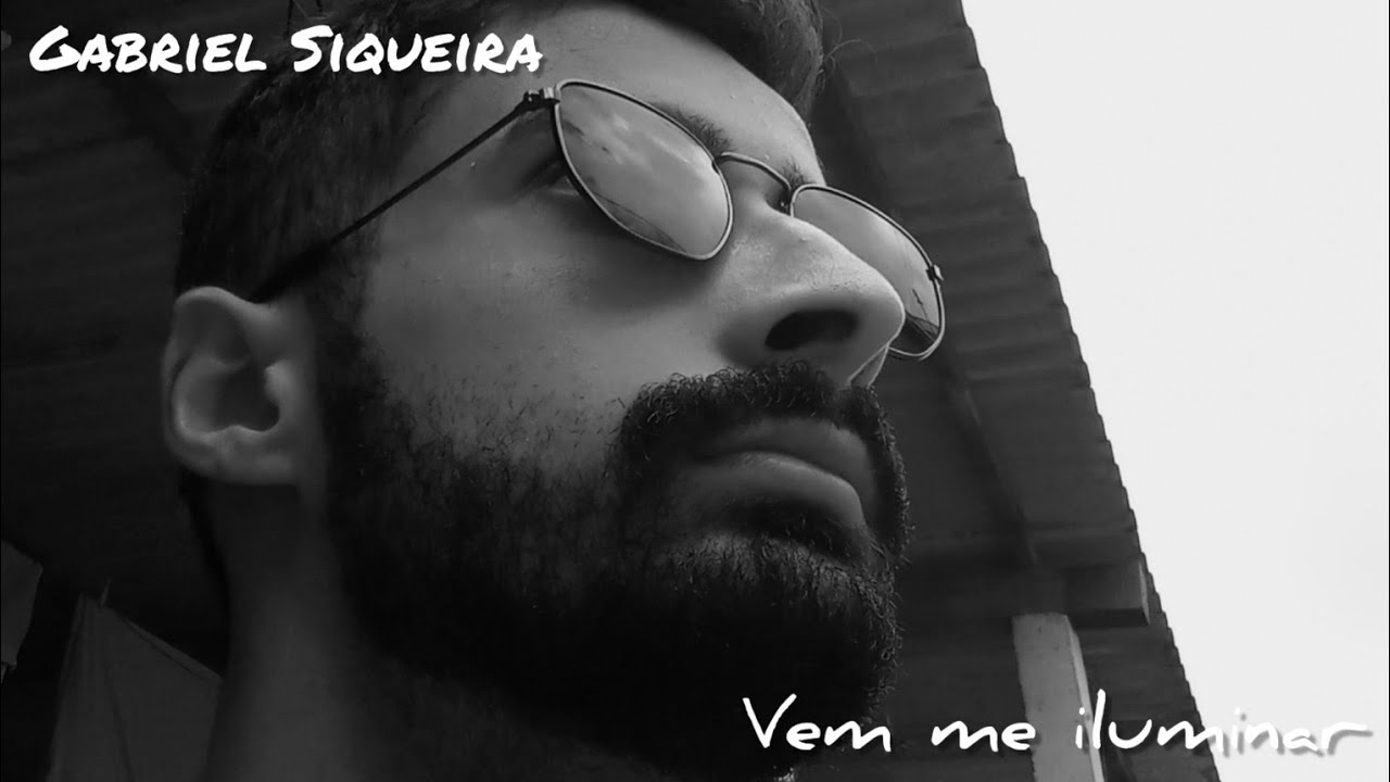 Gabriel Siqueira - Vem Me Iluminar - YouTube