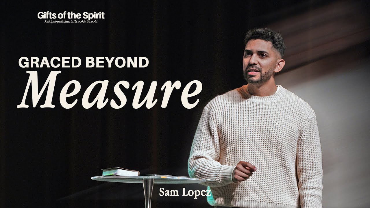 Graced Beyond Measure | Sam Lopez | Hillsong California - YouTube