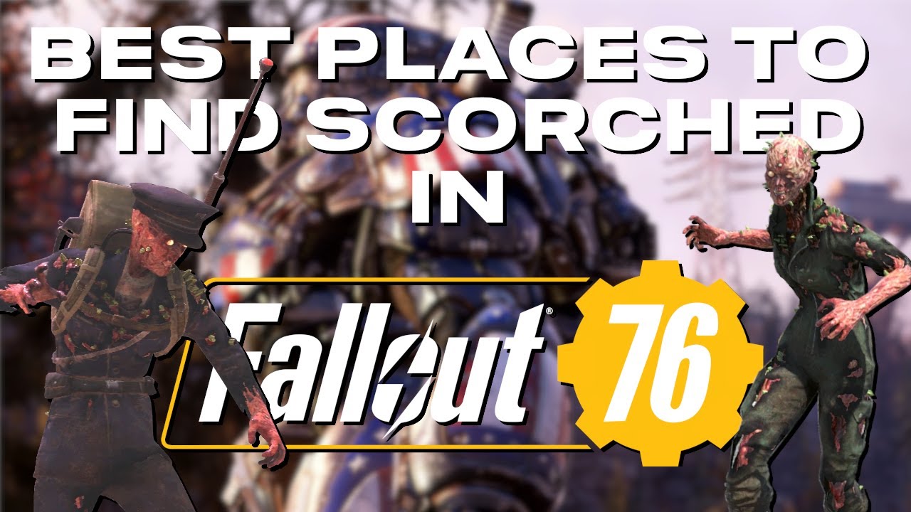 BEST LOCATIONS FOR SCORCHED IN FALLOUT 76! | #Fallout #Fallout76 - YouTube