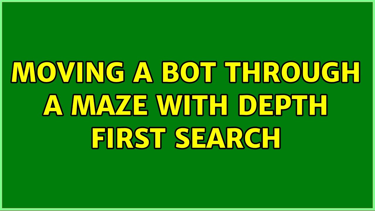 Moving a bot through a maze with Depth First Search - YouTube