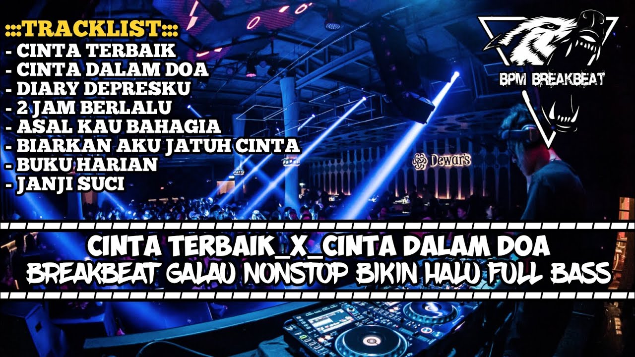 DJ CINTA TERBAIK BREAKBEAT TERBARU 2025 | DUGEM BREAKBEAT GALAU BIKIN HALU NONSTOP FULL MELODY ...