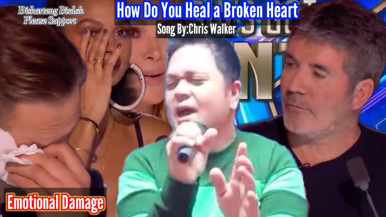 HOW DO HEAL A BROKEN HEART (CHRIS WALKER) /// BRITAIN'S GOT TALENT ...