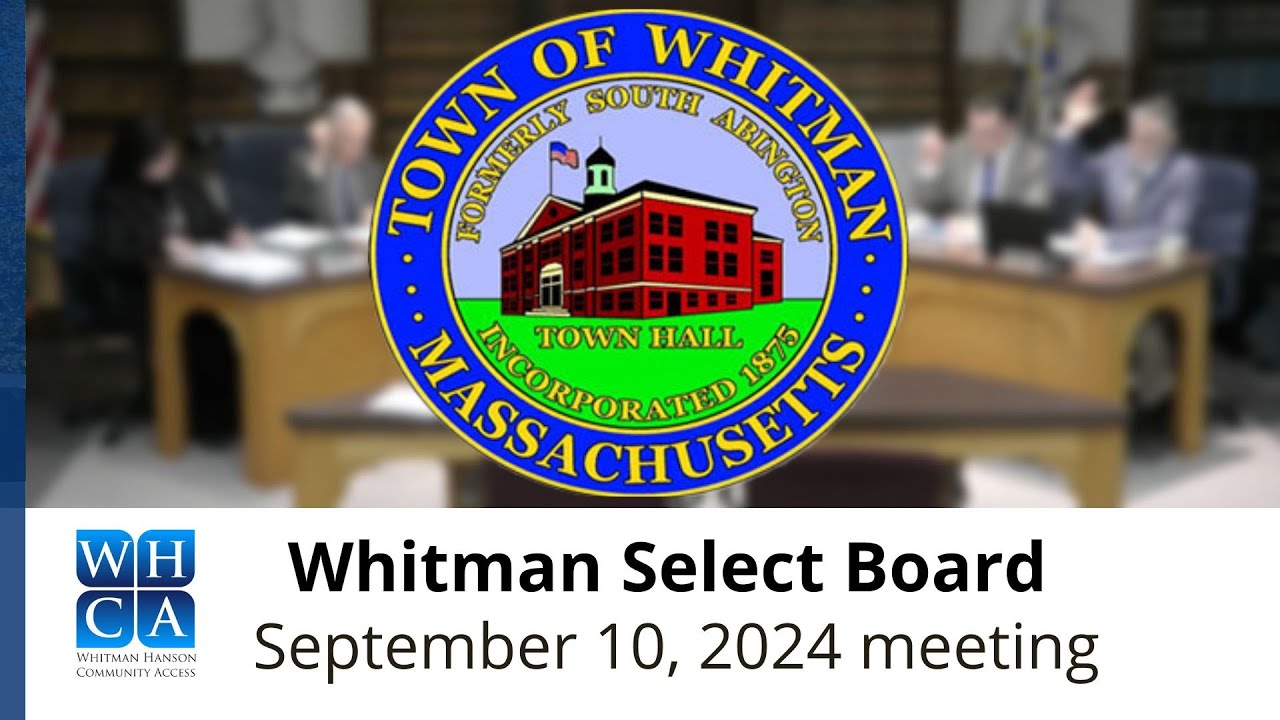 Whitman Select Board - September 10, 2024 meeting - YouTube