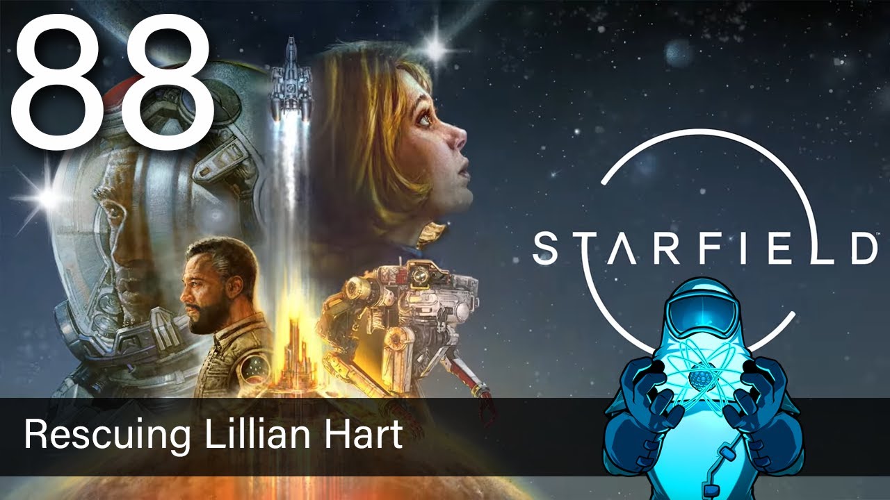 Starfield, ep88: Rescuing Lillian Hart - YouTube