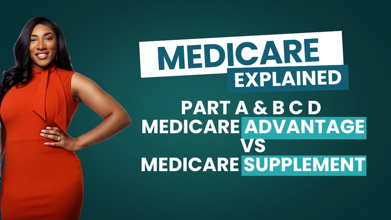 Medicare Explained Part A & B C D (Advantage vs Supplement) - YouTube