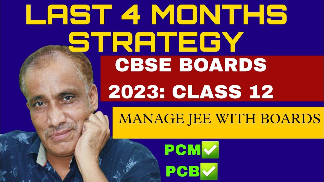 CBSE CLASS 12 BOARD 2023 LAST 4 MONTHS STRATEGY CBSE 12 BEST cbse-class-12-board-2023-last-4-months-strategy-cbse-12-best