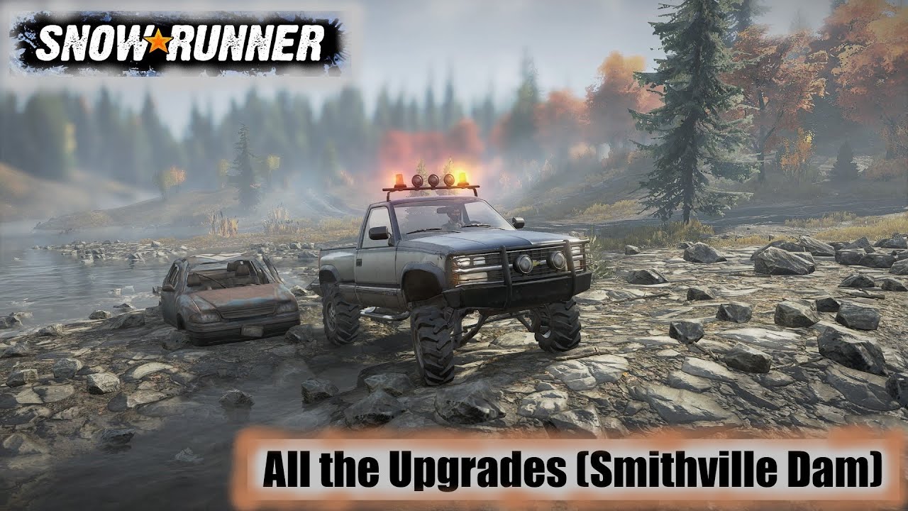 SnowRunner (Smithville Dam) - All The Upgrades - YouTube