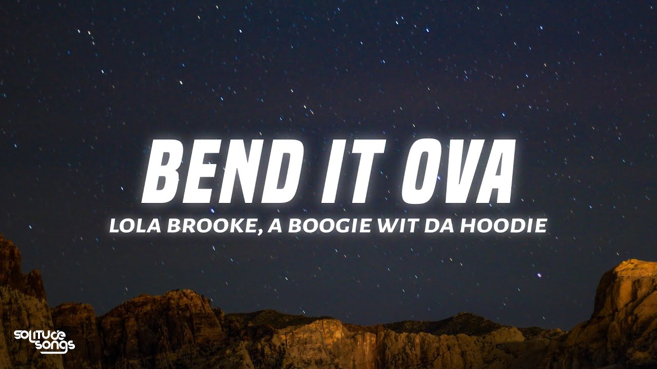 Lola Brooke - Bend It Ova (Lyrics) ft. A Boogie Wit da Hoodie, Big ...