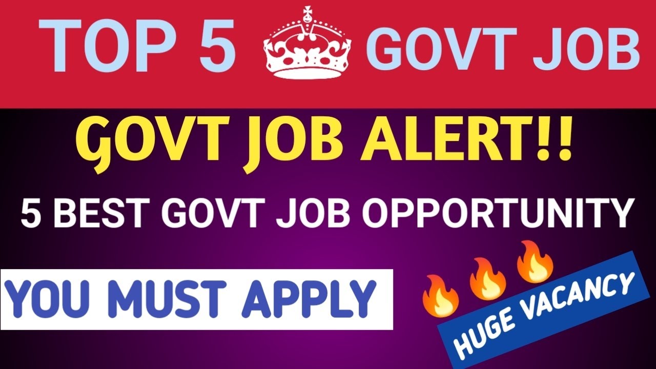 Top 5 Best Government Jobs Update🔥🔥 | June July August 2023 | Huge ...