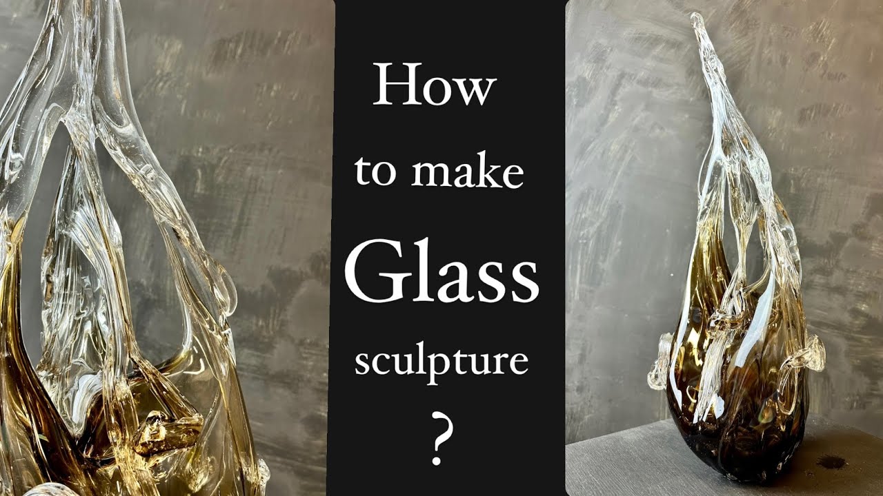 How to make glass sculpture? - YouTube