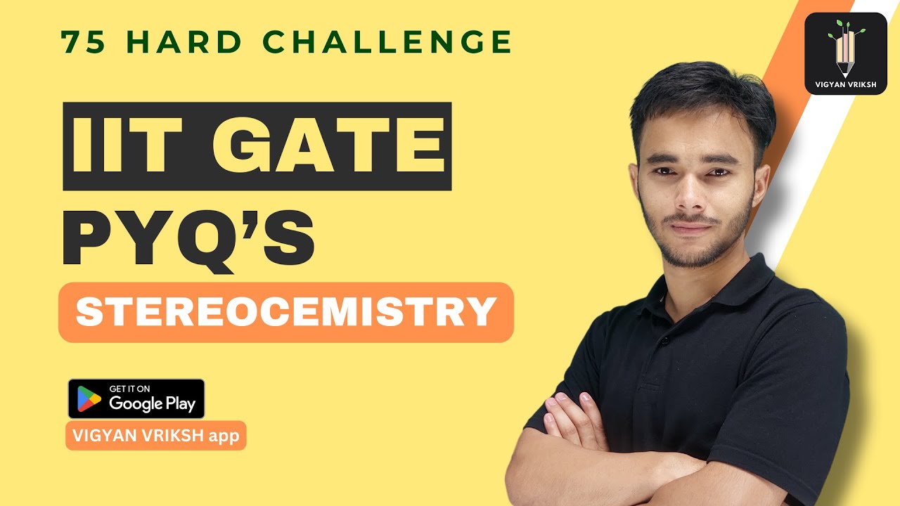 Stereochemistry 01 | PYQ | IIT GATE | 75 Hard Challenge | Vigyan Vriksh ...