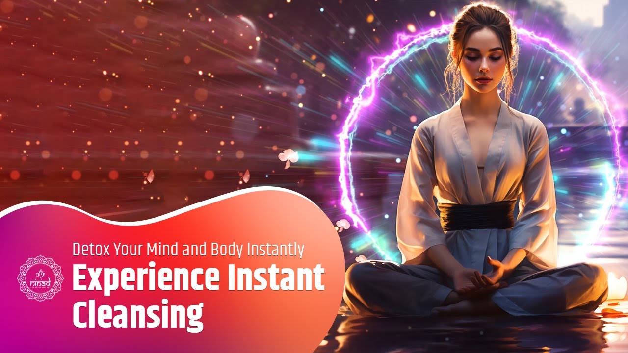 Experience Instant Cleansing | Detox Your Mind and Body Instantly | 295 ...