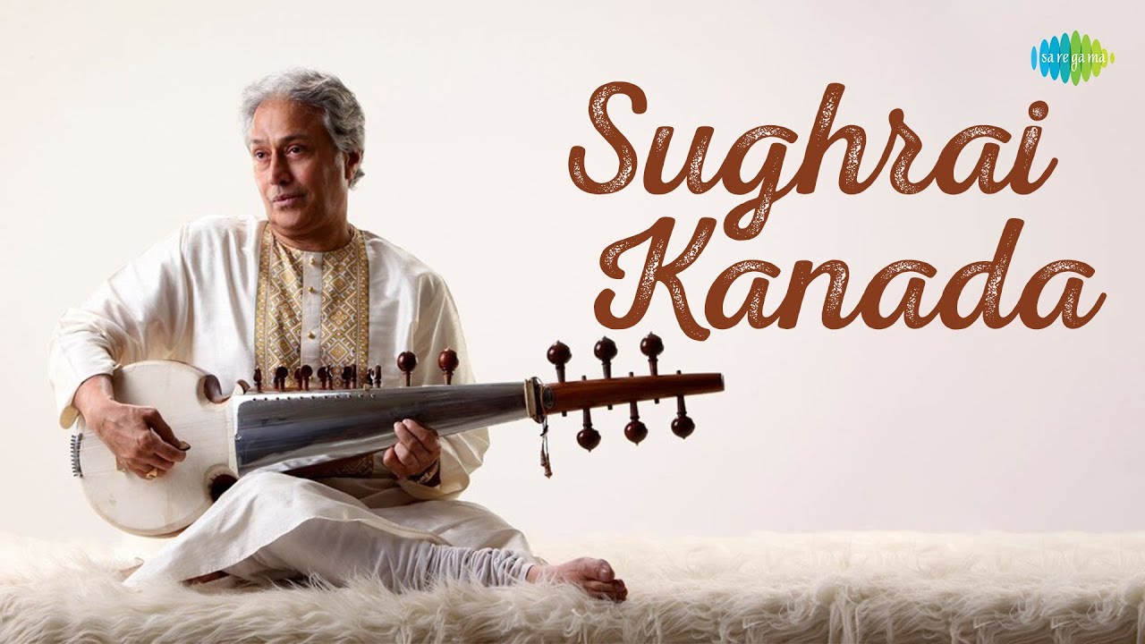 Sughrai Kanada | Ustad Amjad Ali Khan | Sarod Music | Indian Classical ...