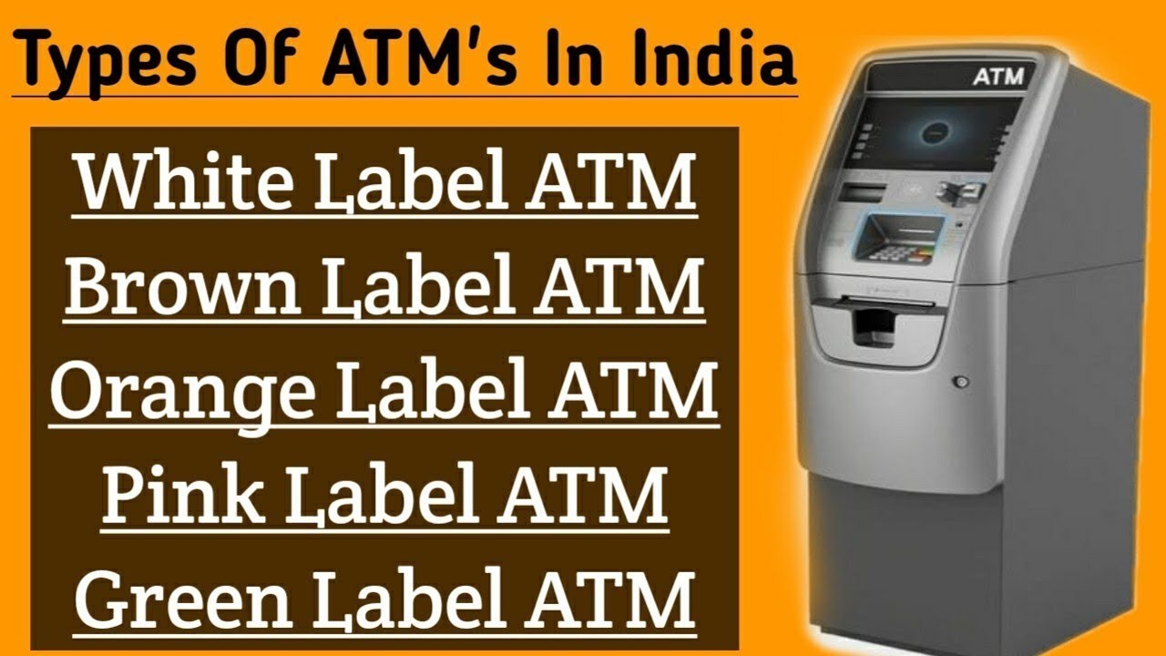Types of ATM | White Label ATM | Brown Label ATM | Different Types of ...