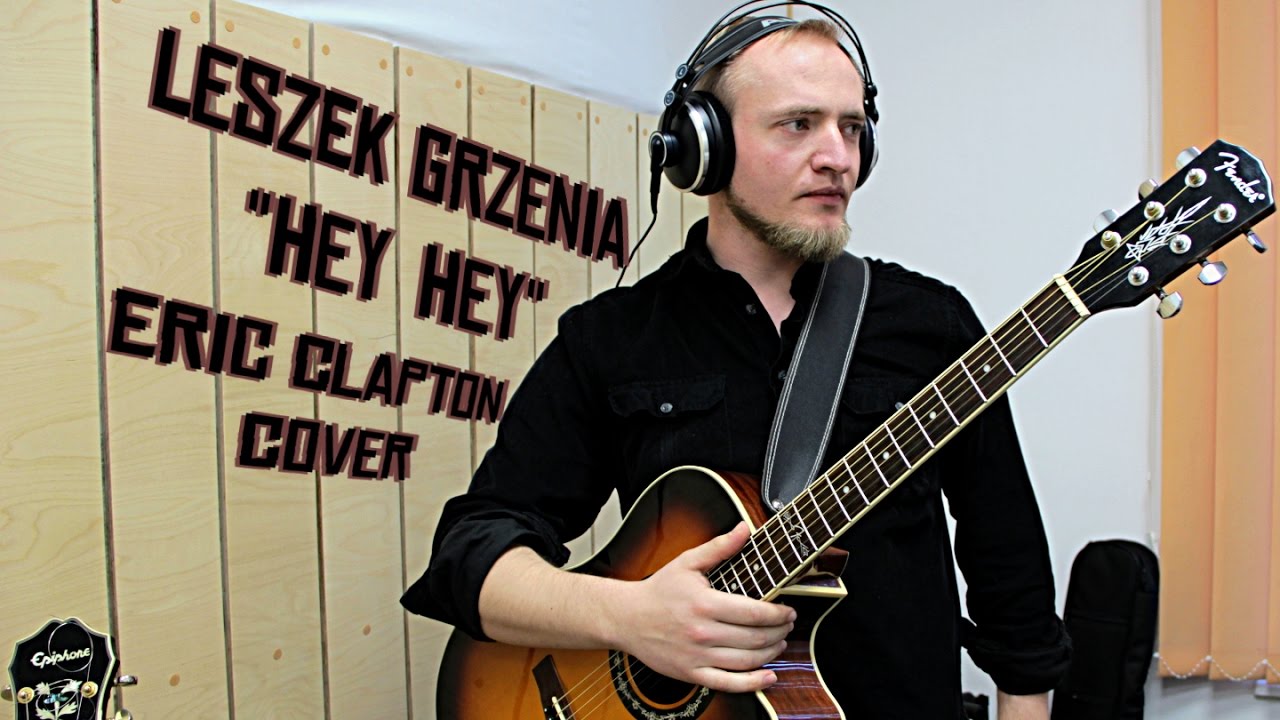 Eric Clapton - Hey Hey ( Cover by Leszek Grzenia) - YouTube