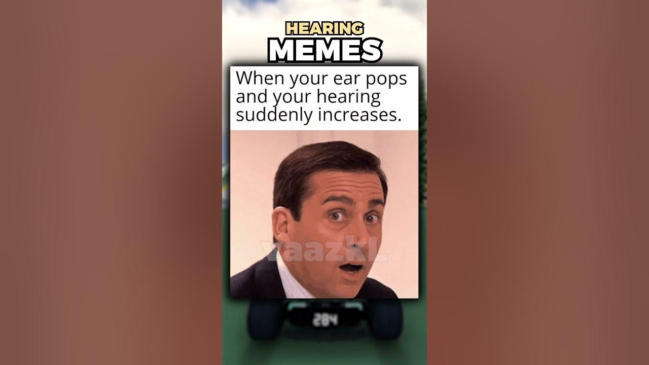 Memes About Hearing Are Hilarious - YouTube
