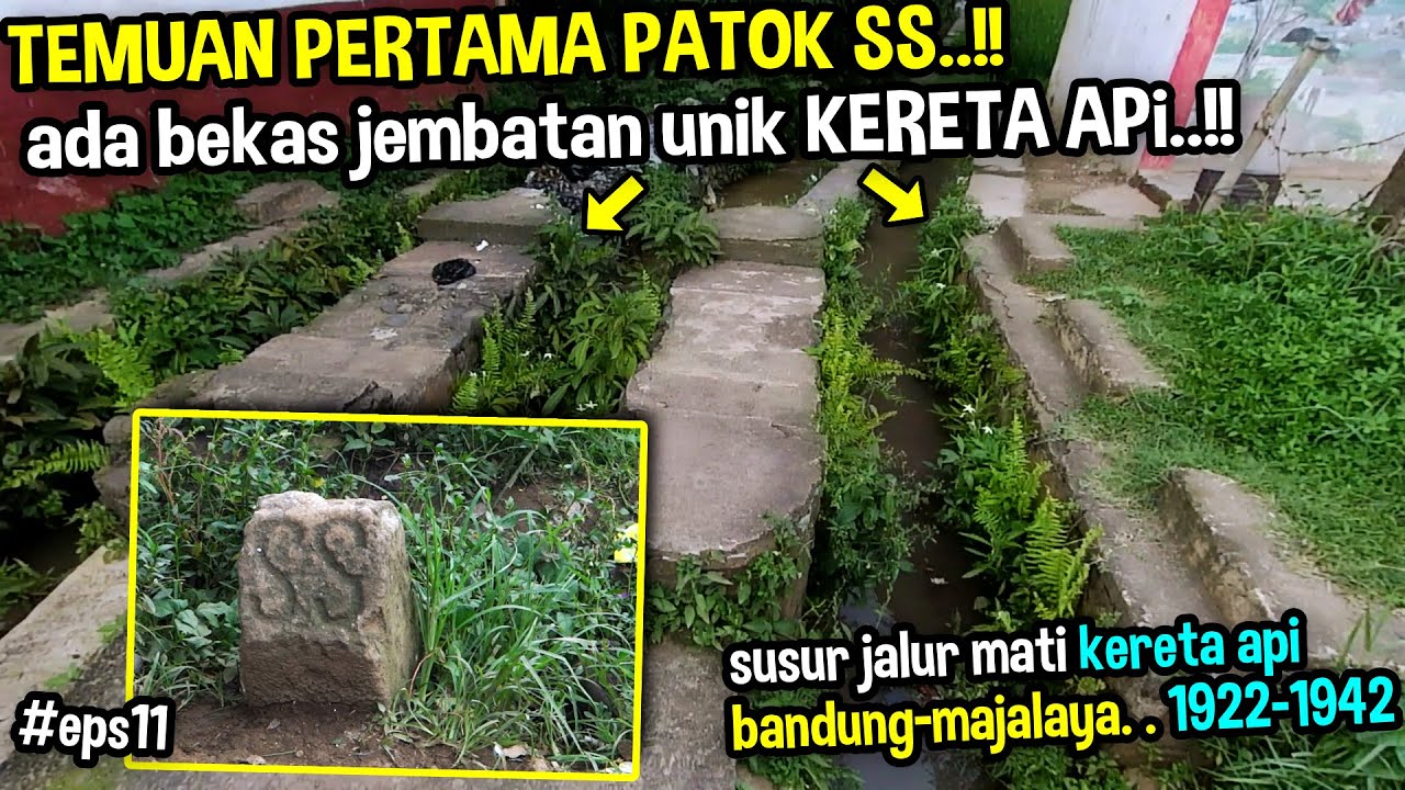 patok SS pertama dan bekas pondasi jembatan jalur kereta bandung ...