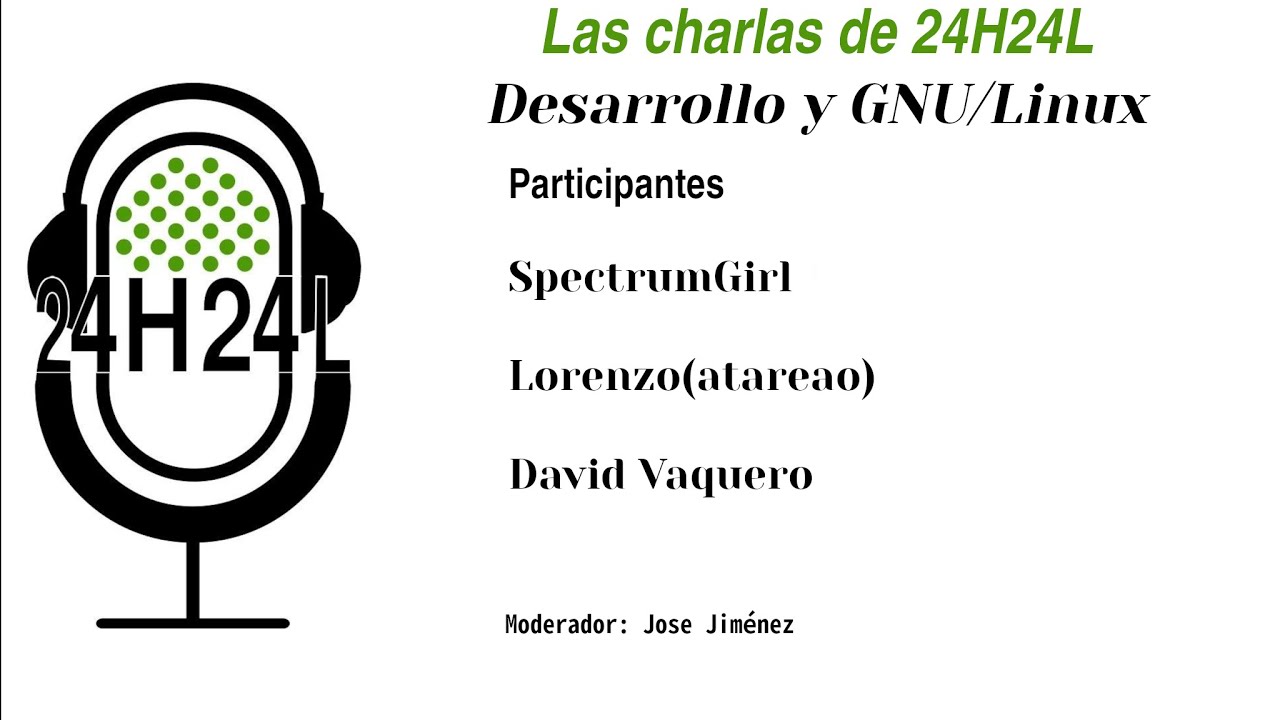 Las Charlas de 24H24L: Desarrollo y GNU/Linux - YouTube