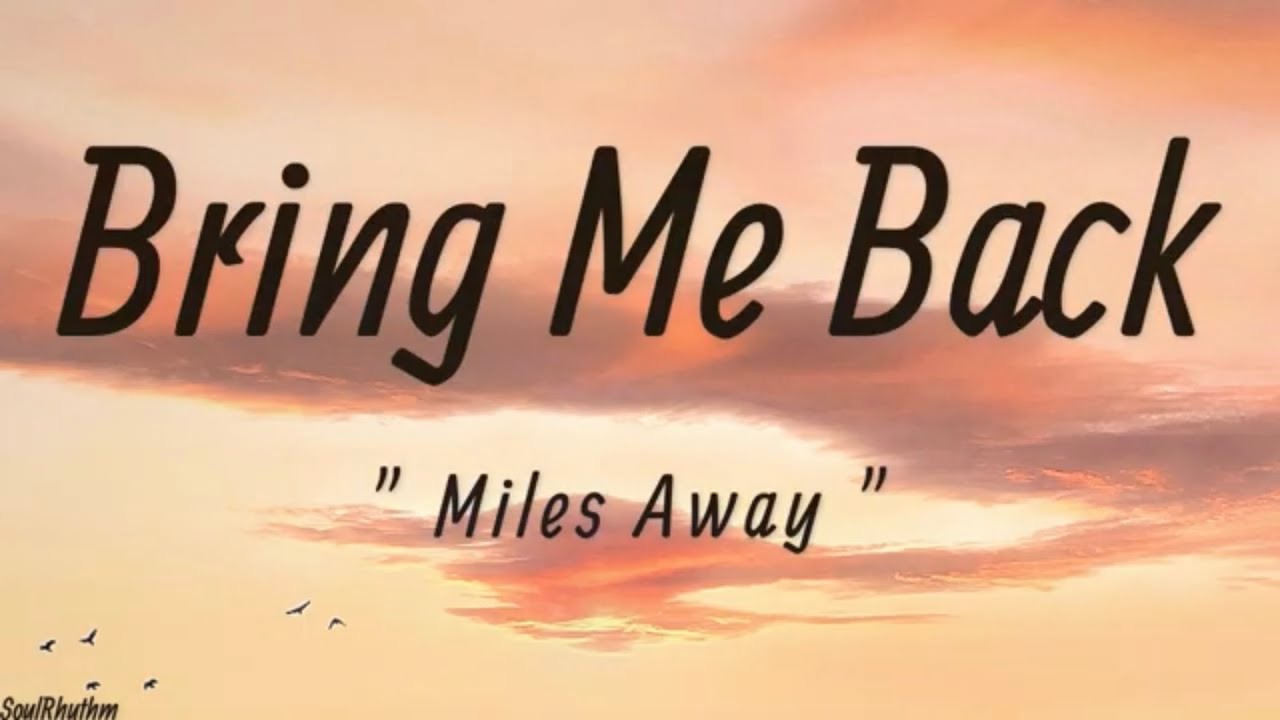 Miles Away, Claire Ridgely - Bring Me Back (Lyrics) - YouTube