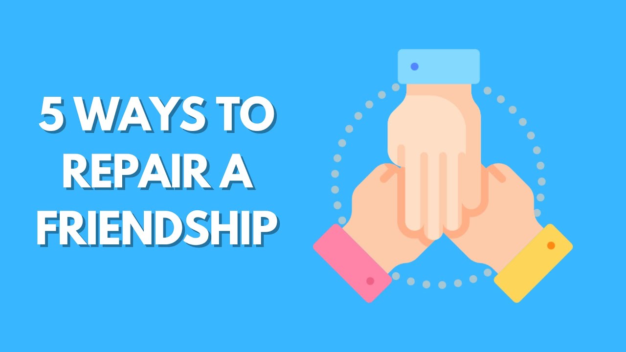 5 Ways To Repair A Friendship - YouTube