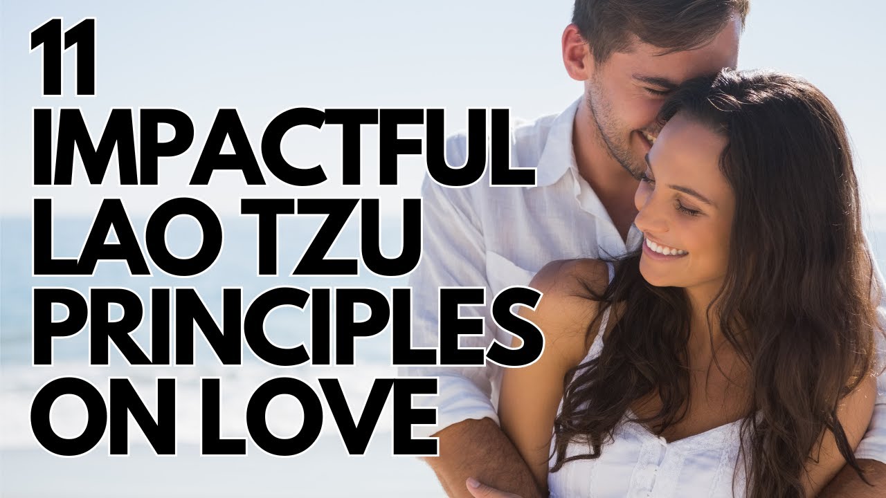 11 Impactful Lao Tzu Principles on Love - YouTube