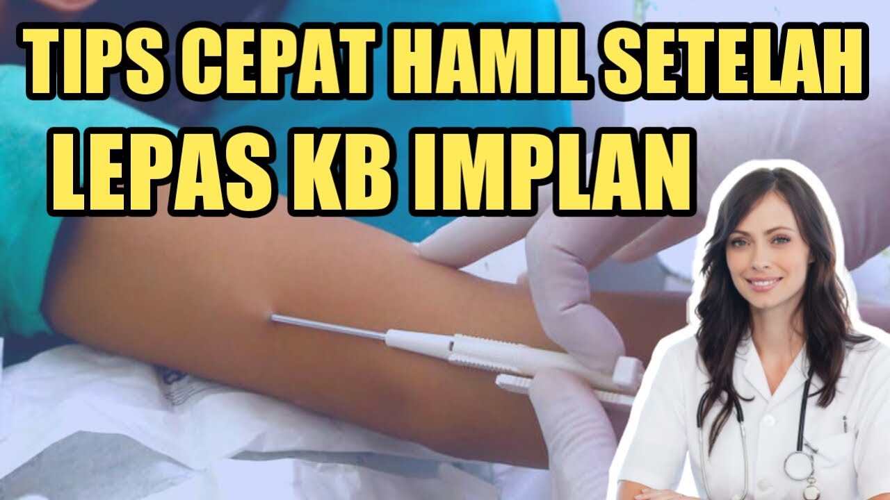 Tips Supaya Cepat Positif Hamil Setelah Lepas KB Implan - YouTube