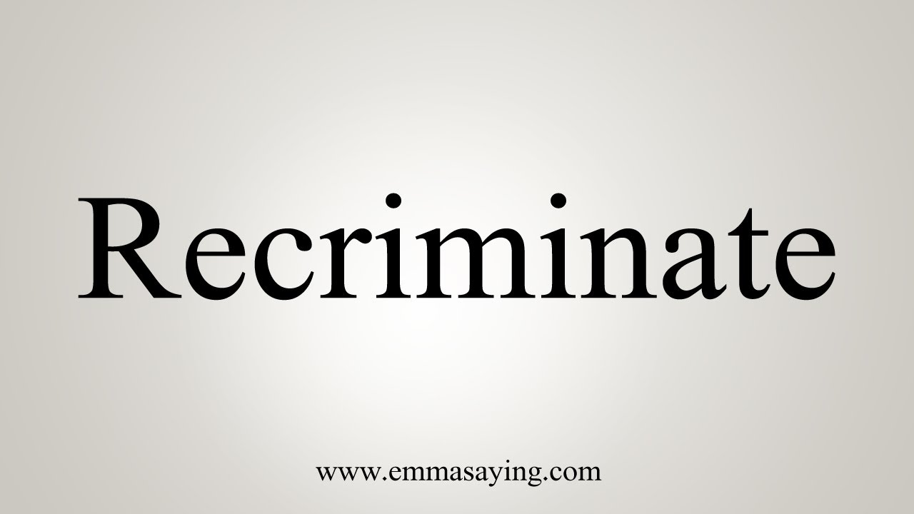 How To Say Recriminate - YouTube
