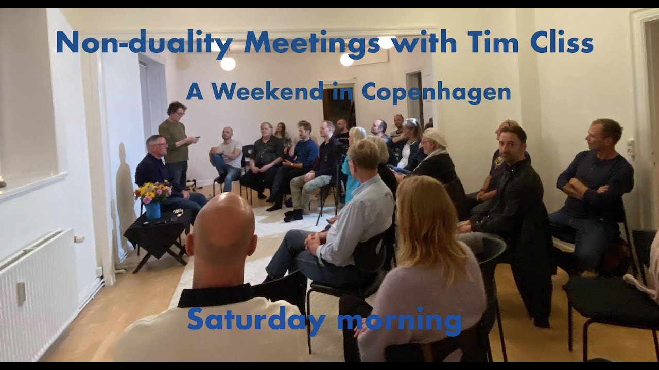 Non duality Meetings with Tim Cliss - Saturday morning October 2nd 2021 ...