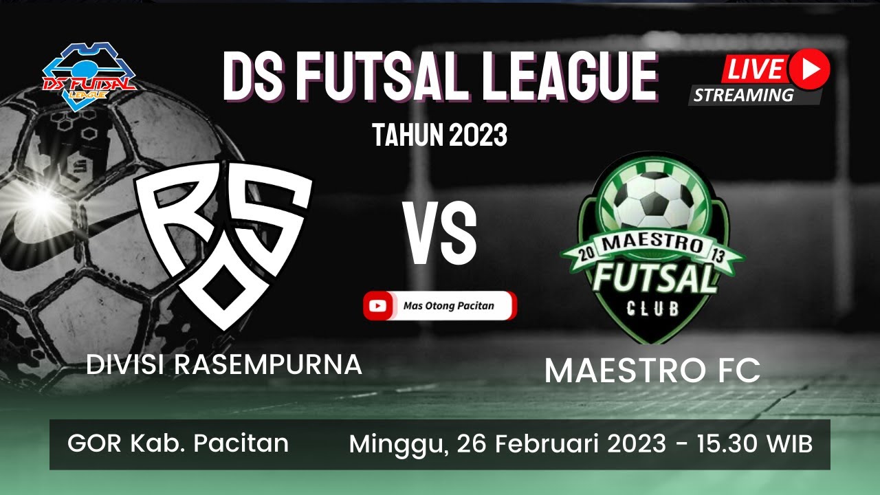 Live Streaming DIVISI RASEMPURNA VS MAESTRO FC - DS Futsal League Tahun ...