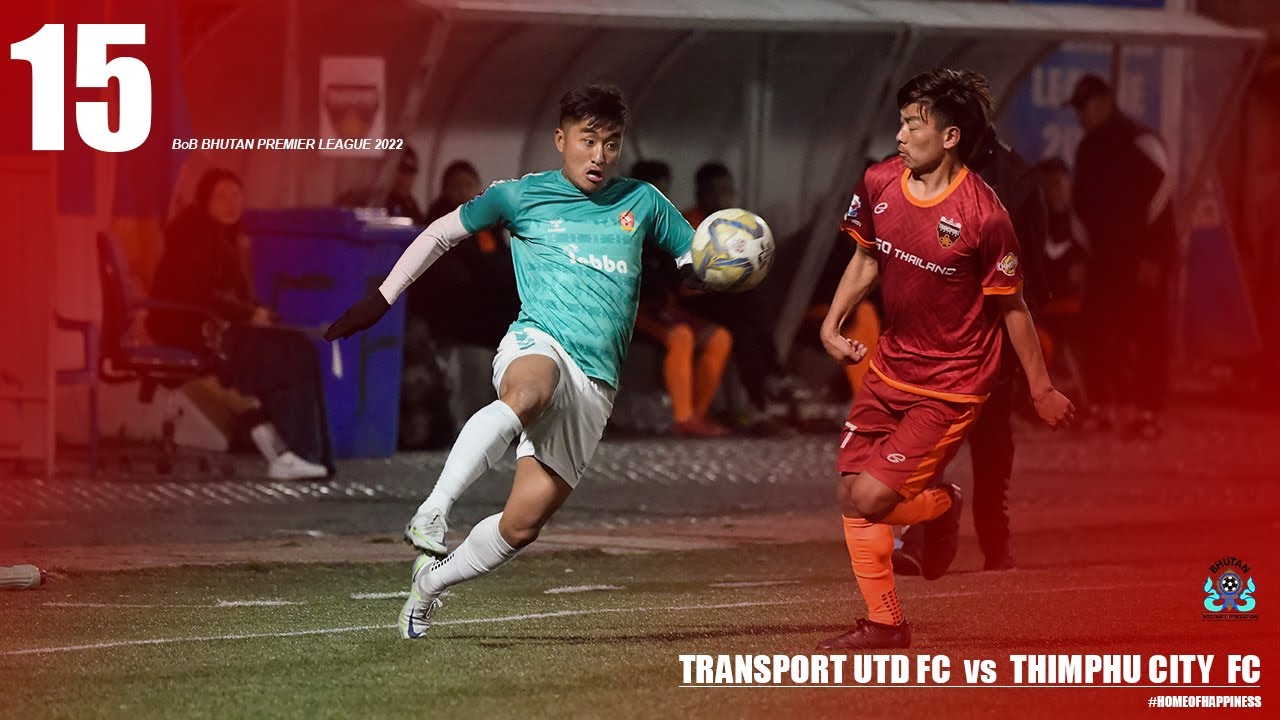 TRANSPORT UTD vs THIMPHU CITY FC - YouTube